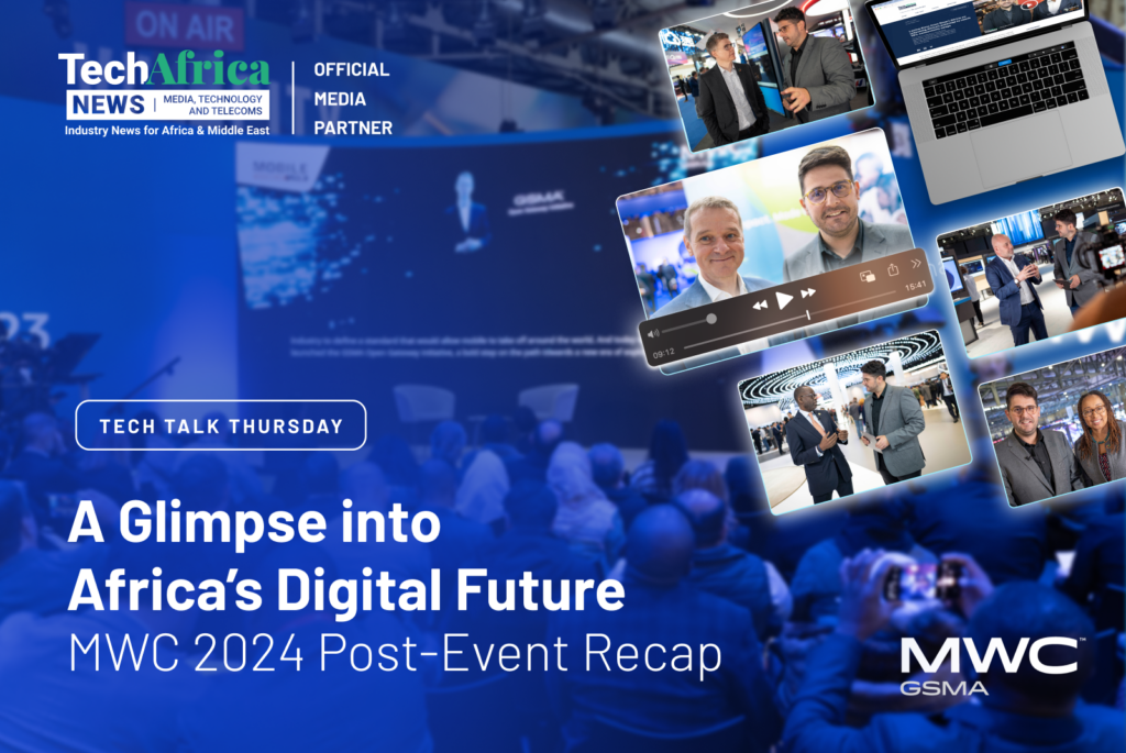 A Glimpse into Africa’s Digital Future —MWC Barcelona 2024 Post-Event ...