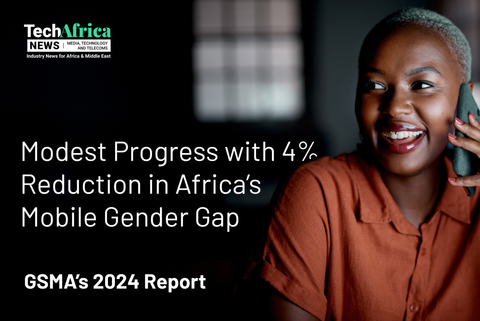 GSMA’s 2024 Report Shows Modest Progress with 4% Reduction in Africa’s ...